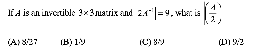 Solved If A ﻿is an invertible 3×3 ﻿matrix and |2A-1|=9, | Chegg.com