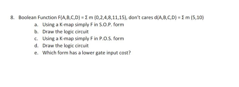 Solved 8. Boolean Function F(A,B,C,D)=Σm(0,2,4,8,11,15), | Chegg.com