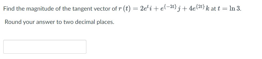 Solved Find the magnitude of the tangent vector of | Chegg.com
