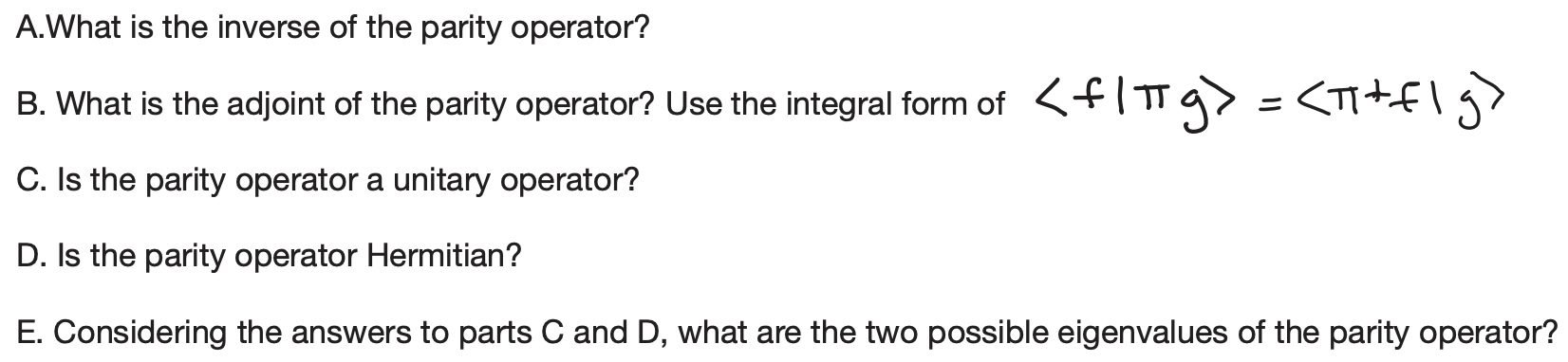 Solved A.What is the inverse of the parity operator? B. What | Chegg.com
