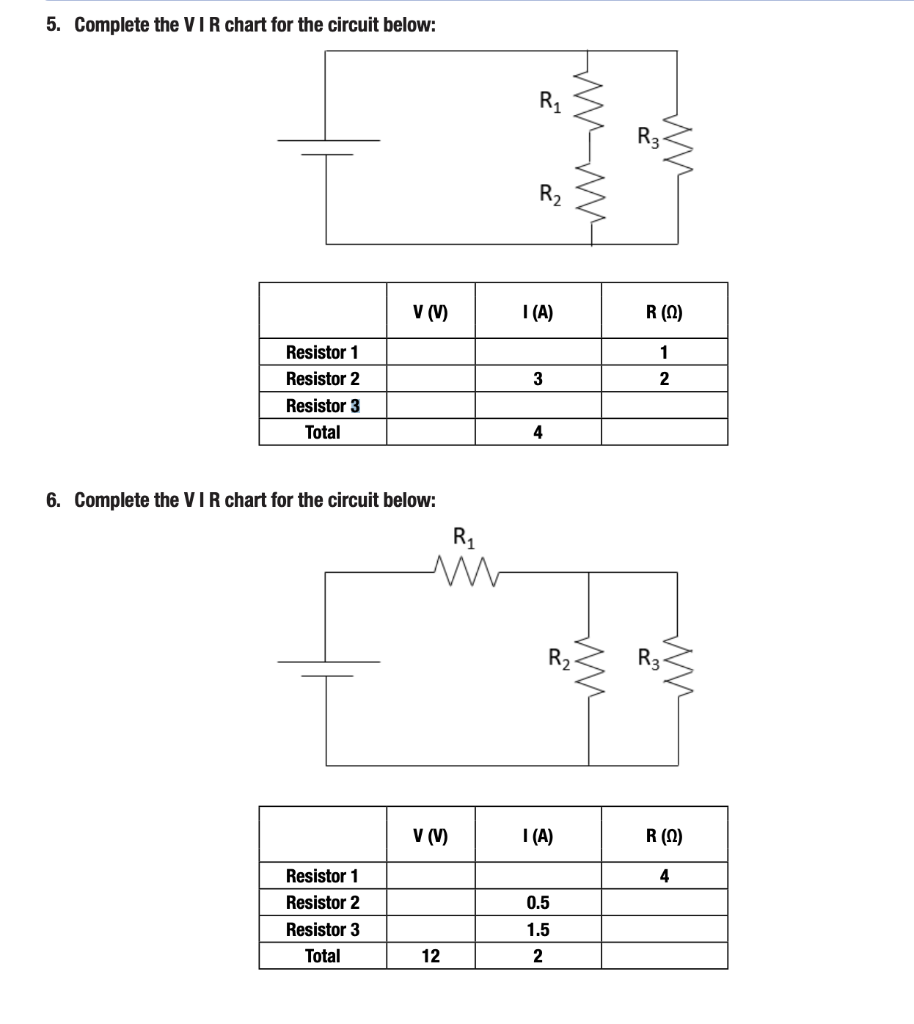 Solved 5. Complete the V I R chart for the circuit below: 6. | Chegg.com