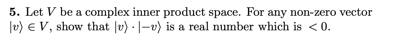 Solved 5. Let V be a complex inner product space. For any | Chegg.com