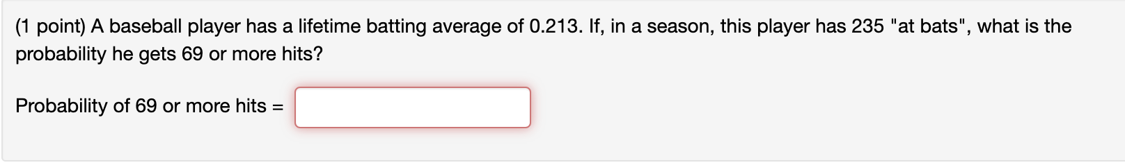 Solved (1 point) A baseball player has a lifetime batting | Chegg.com