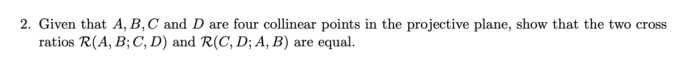 Solved 2. Given that A,B,C and D are four collinear points | Chegg.com