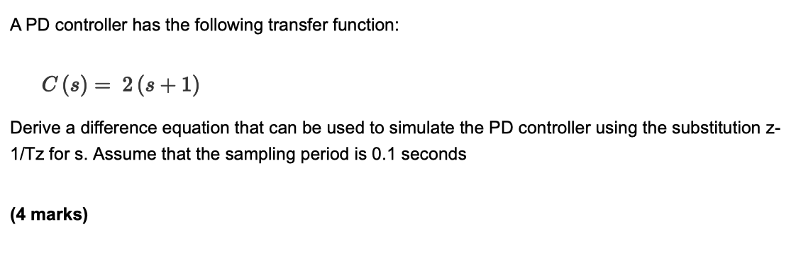 Solved A PD controller has the following transfer function: | Chegg.com