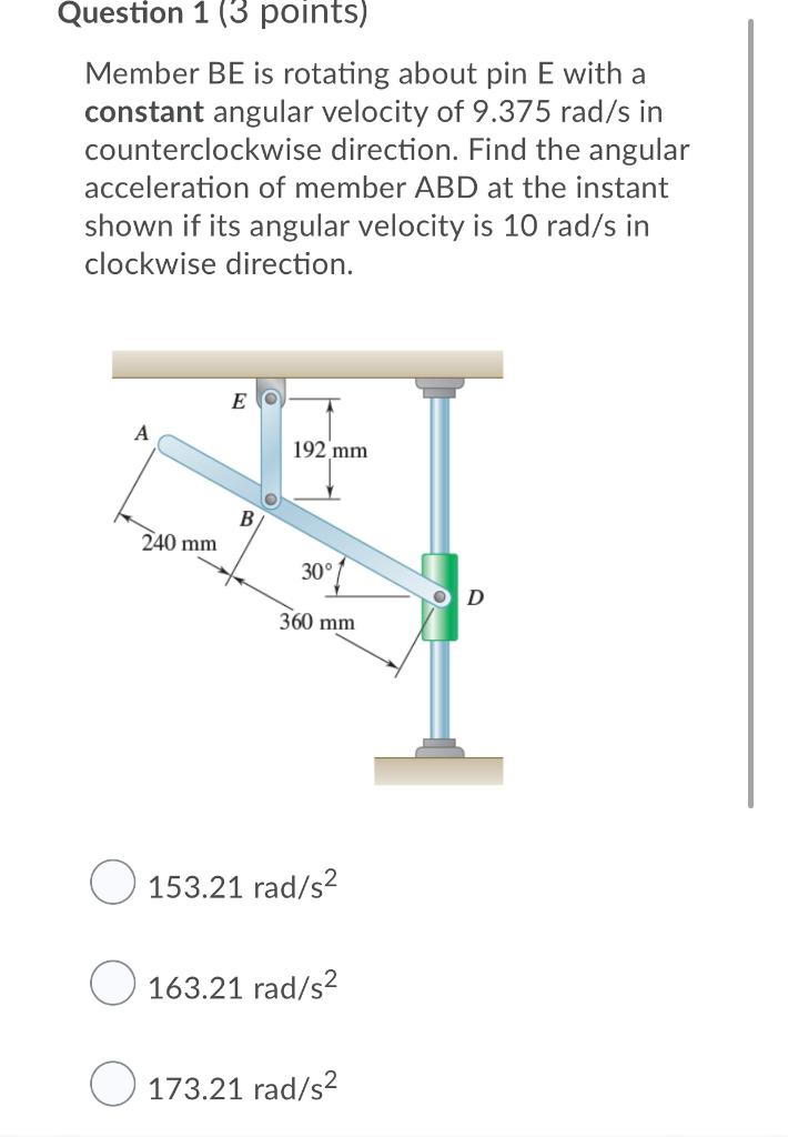 Solved Question 1 (3 points) Member BE is rotating about pin | Chegg.com