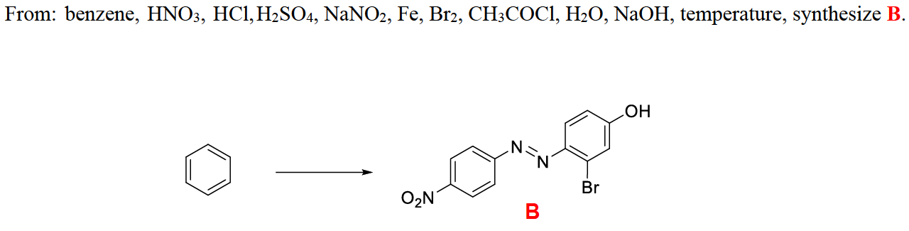 Solved From: benzene, HNO3, HC1, H₂SO4, NaNO2, Fe, Br2, | Chegg.com
