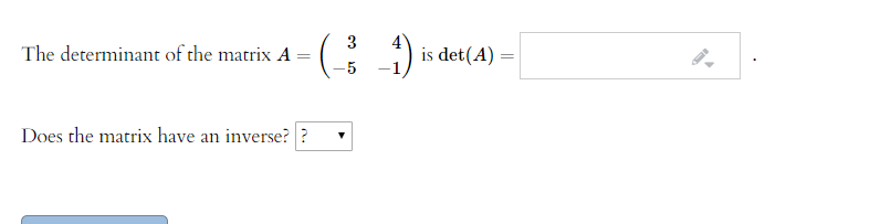 Solved 13 4 The determinant of the matrix A = ( ?) is det(A) | Chegg.com