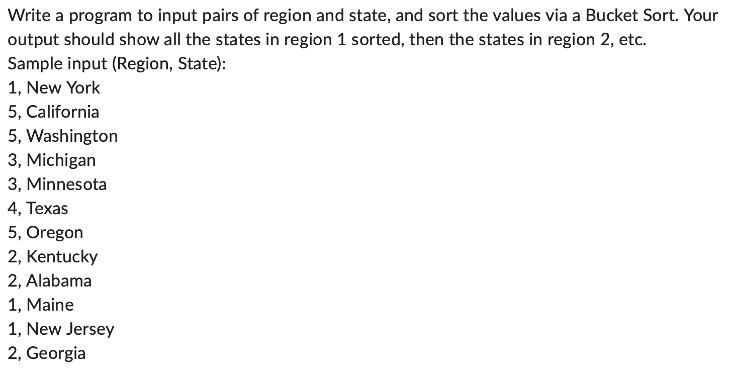 Solved Write a program to input pairs of region and state, | Chegg.com