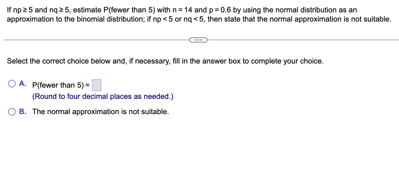 Solved If np≥5 and nq≥5, estimate P (fewer than 5 ) with | Chegg.com
