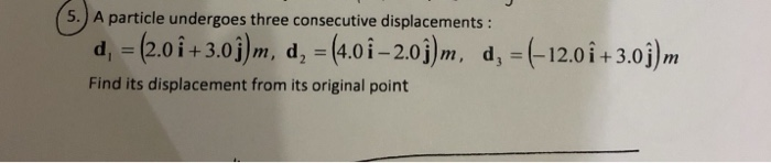 Solved (5.) A particle undergoes three consecutive | Chegg.com