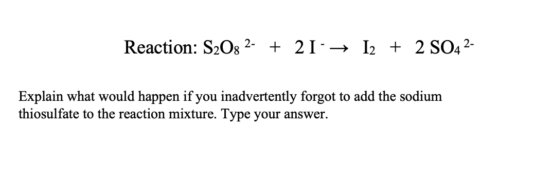 Solved Reaction: S2O8 2- + 21:+ 12 + 2 SO4 2- Explain what | Chegg.com