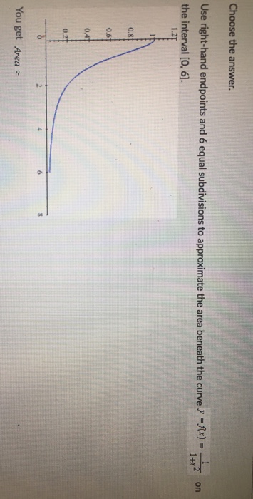 Solved Choose the answer. Use right-hand endpoints and 6 | Chegg.com