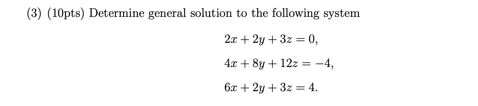 Solved (3) (10pts) Determine general solution to the | Chegg.com