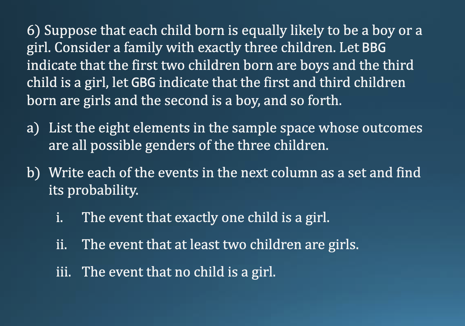 Solved 6) Suppose that each child born is equally likely to | Chegg.com