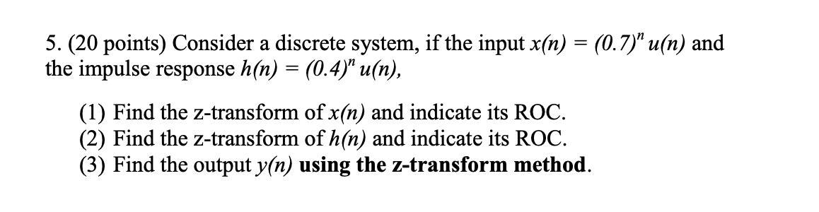 Solved 5. (20 points) Consider a discrete system, if the | Chegg.com