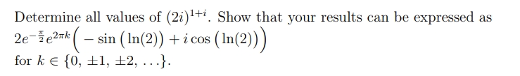Solved Determine all values of (2i)1+i. Show that your | Chegg.com