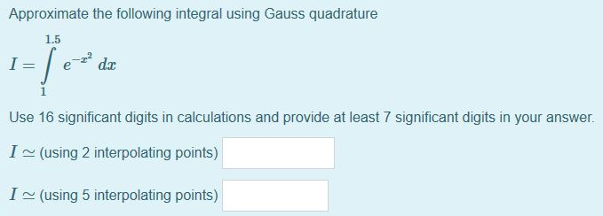 Solved Approximate the following integral using Gauss | Chegg.com
