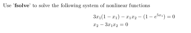 Solved Use 'fsolve' to solve the following system of | Chegg.com