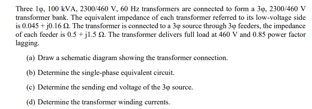 Solved Three 1φ,100kVA,2300/460 V,60 Hz transformers are | Chegg.com