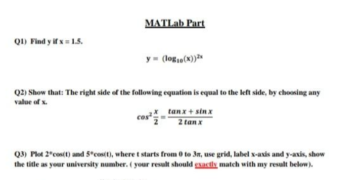 Solved MATLab Part (1) Find yif x = 1.5. y (log10 (x))2x Q2) | Chegg.com