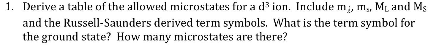 Solved 1. Derive a table of the allowed microstates for a d3 | Chegg.com