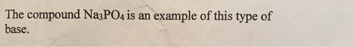 The compound Na3PO4 is an example of this type of | Chegg.com