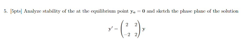 Solved Analyze stability of the system at the equilibrium | Chegg.com