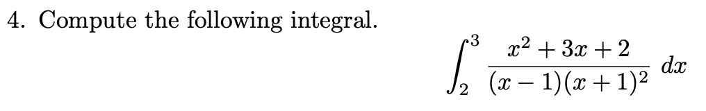 Solved 4. Compute the following integral. | Chegg.com