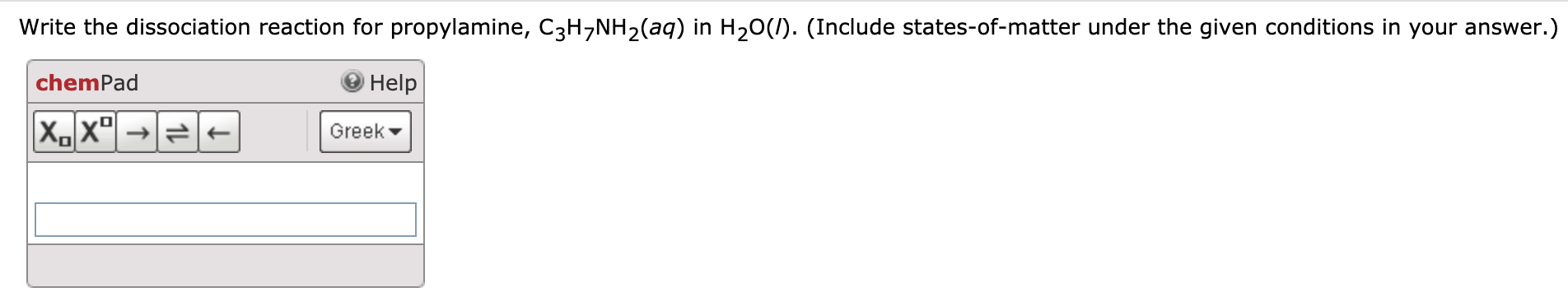 Solved Write the dissociation reaction for propylamine, | Chegg.com