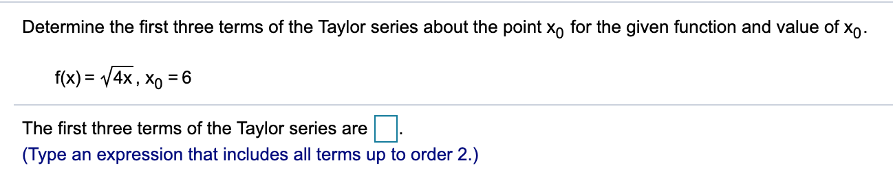 Solved Determine the first three terms of the Taylor series | Chegg.com