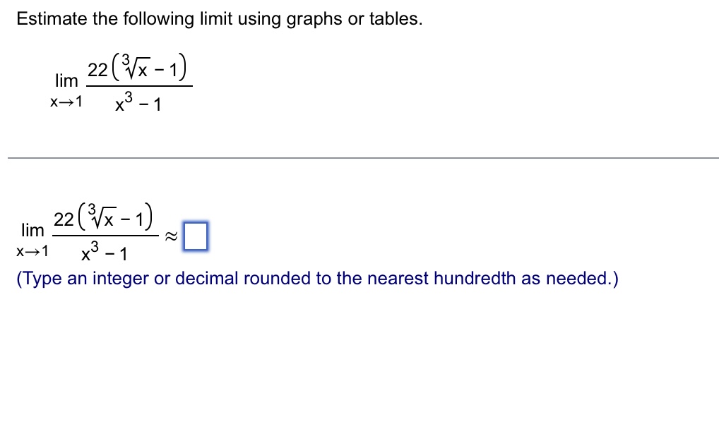 Estimate the following limit using graphs or tables. | Chegg.com