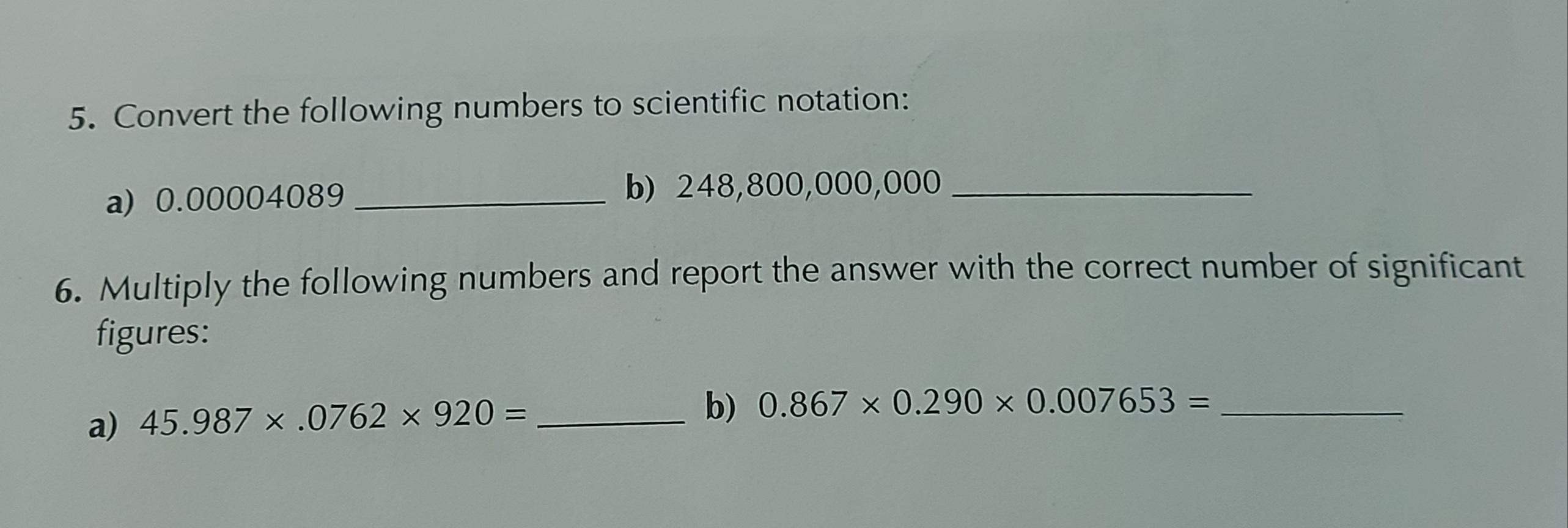 Solved 5. Convert the following numbers to scientific | Chegg.com