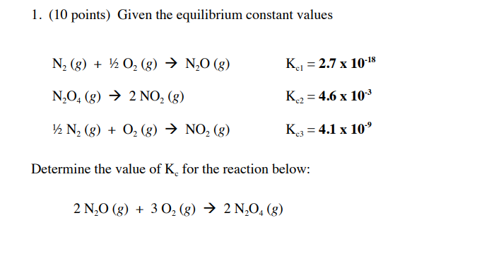 Solved 1. ( 10 points) Given the equilibrium constant values | Chegg.com