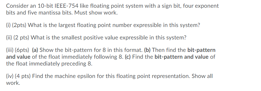 Solved Consider an 10-bit IEEE-754 like floating point | Chegg.com