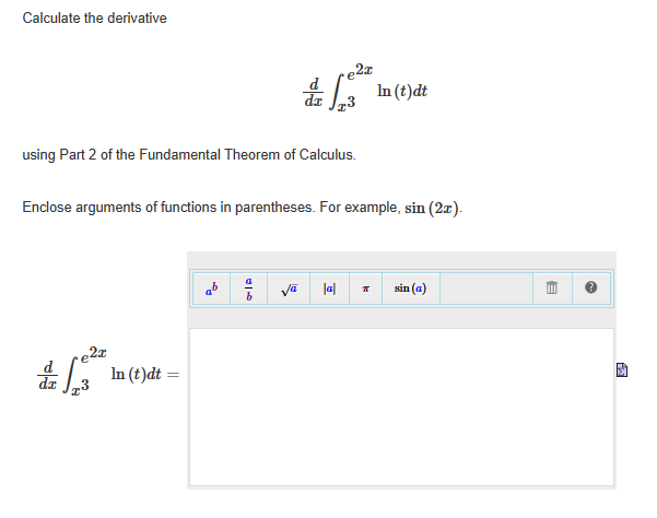 Solved Calculate the derivative dxd∫x3e2xln(t)dt using Part | Chegg.com