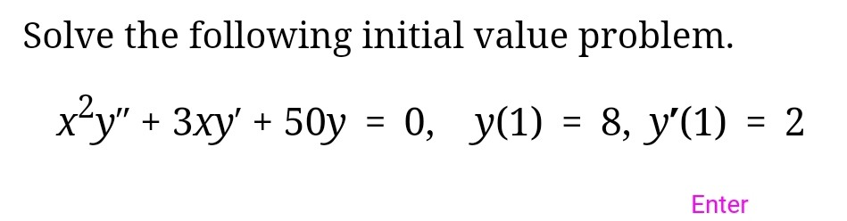 Solved Solve the following initial value problem. x2y" + 3xy | Chegg.com
