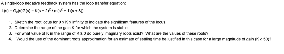 Solved A single-loop negative feedback system has the loop | Chegg.com