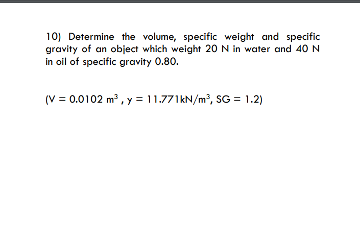Solved 10) Determine the volume, specific weight and | Chegg.com