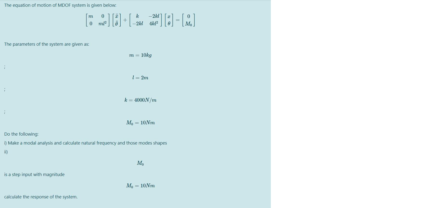 Solved The equation of motion of MDOF system is given below: | Chegg.com