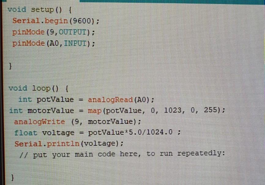 Solved void setup() { Serial.begin(9600); pinMode (9, | Chegg.com