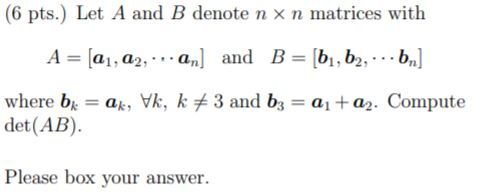 Solved (6 pts.) Let A and B denote nxn matrices with A = | Chegg.com
