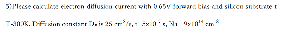 Solved 5)Please calculate electron diffusion current with | Chegg.com