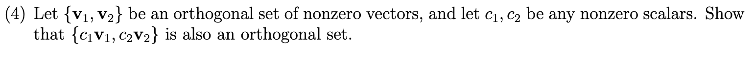 Solved (4) Let {v1,v2} be an orthogonal set of nonzero | Chegg.com