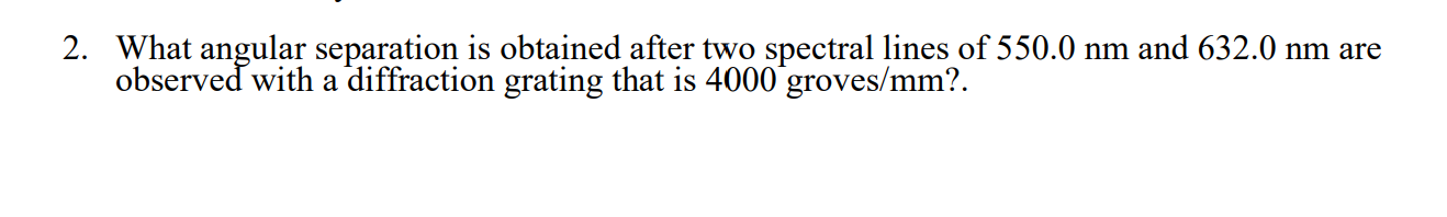 Solved 2. What angular separation is obtained after two | Chegg.com