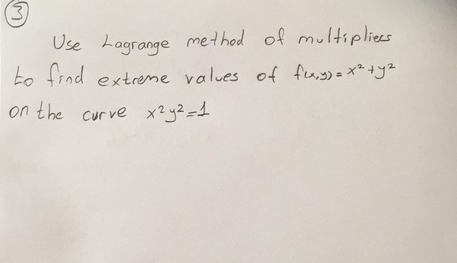 Solved Use Lagrange method of multipliers to find extreme | Chegg.com
