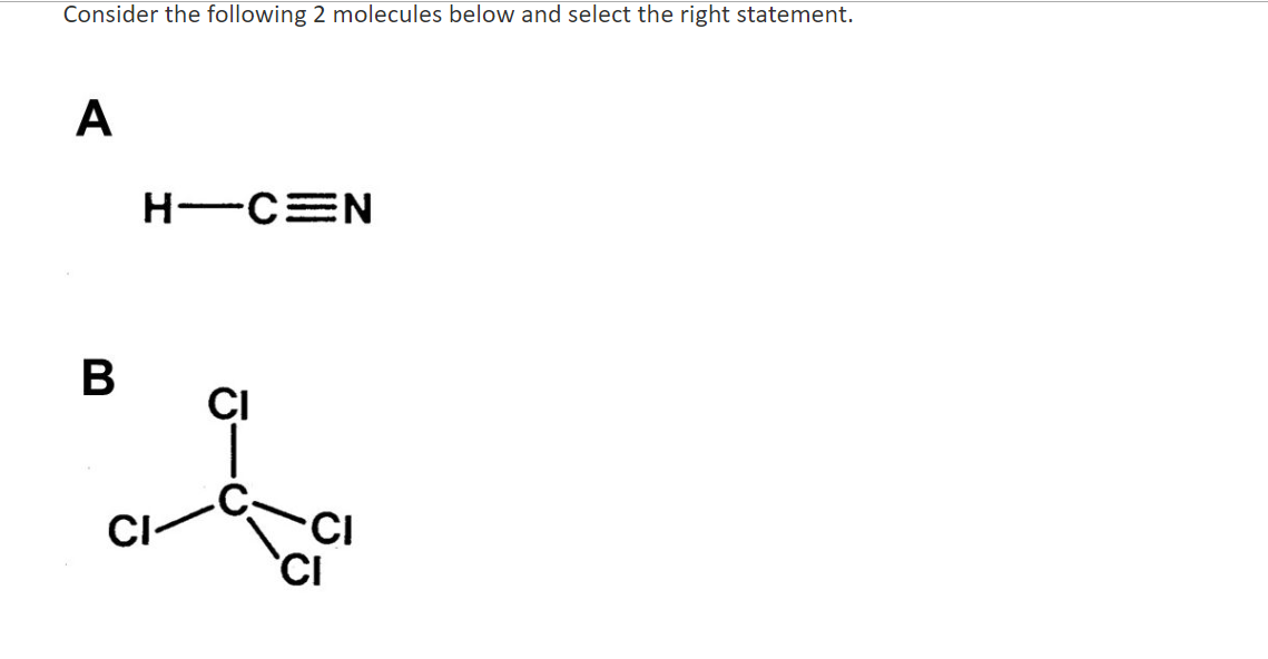 Solved Consider the following 2 molecules below and select | Chegg.com