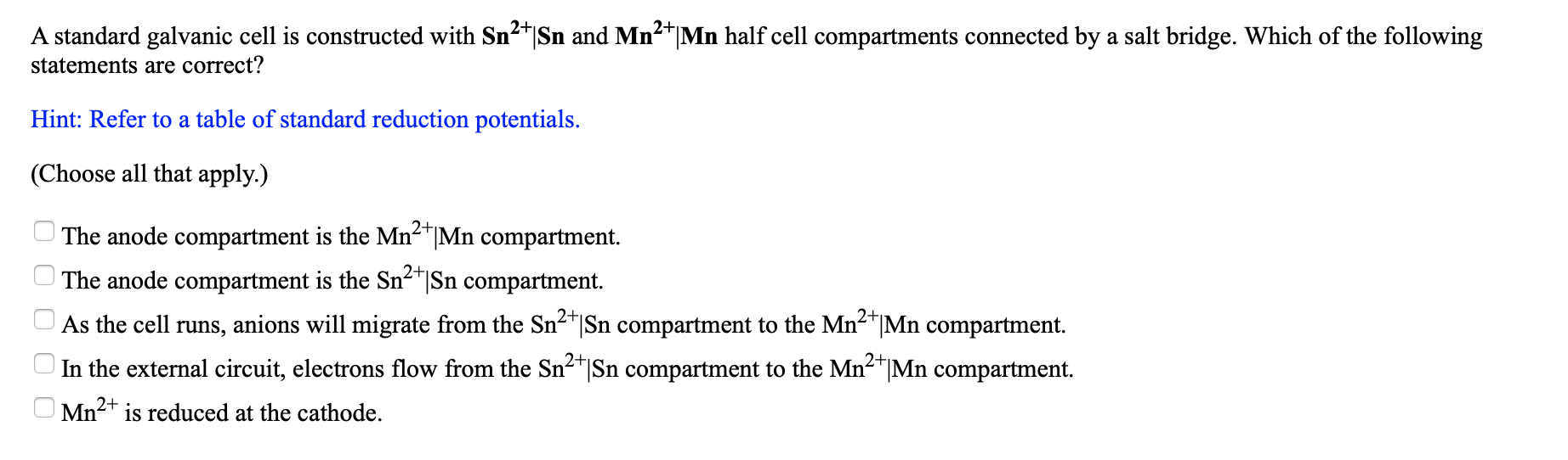 Solved A standard galvanic cell is constructed with Sn2+\Sn | Chegg.com