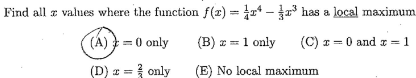 Solved Find all x values where the function f(x)=41x4−31x3 | Chegg.com