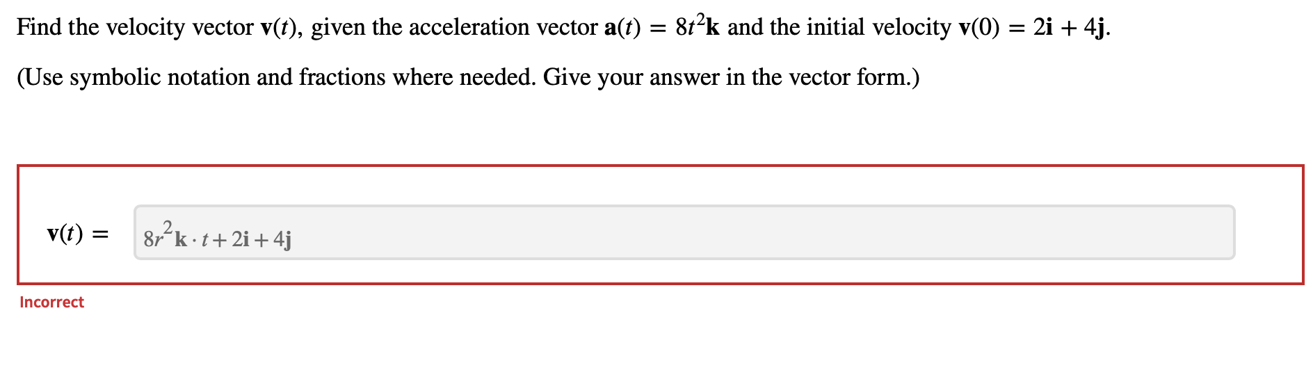 Solved Find the velocity vector v(t), given the acceleration | Chegg.com